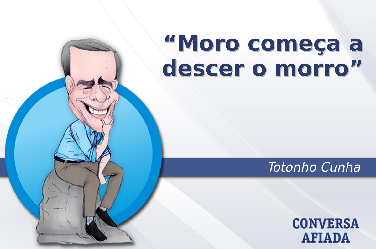 Moro começa a descer o morro — Conversa Afiada