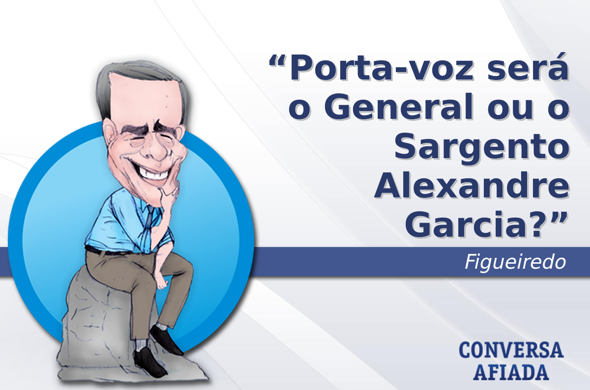 Porta-voz será o General ou o Sargento Alexandre Garcia? — Conversa Afiada